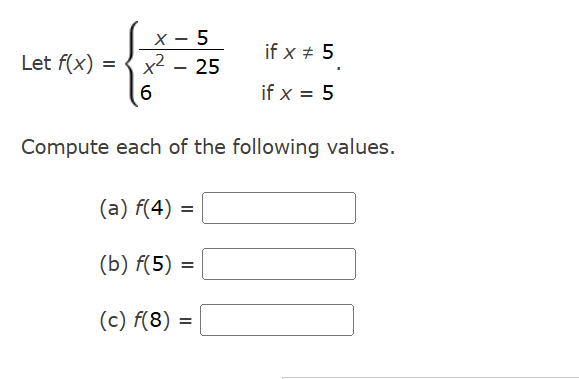 Solved Let f(x)={x-5x2-25 if x≠56 if x=5Compute each of ﻿the | Chegg.com