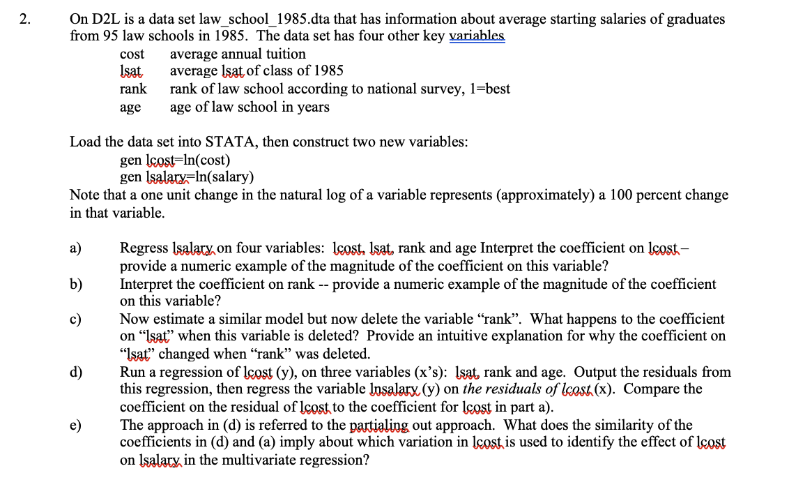 Solved On D2L is a data set law_school_1985.dta that has | Chegg.com