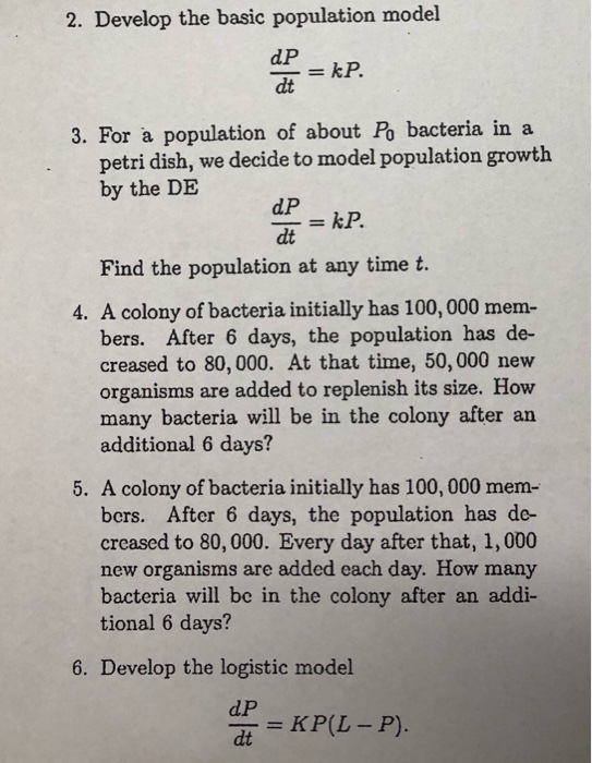 Solved 2. Develop the basic population model dP =kP. 3. For | Chegg.com