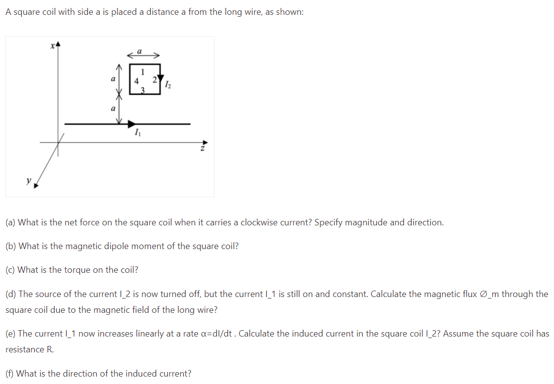 Solved A square coil with side a is placed a distance a from | Chegg.com