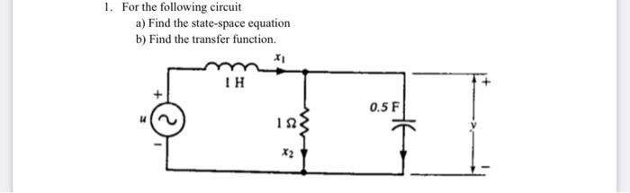 Solved 1. For the following circuit a) Find the state-space | Chegg.com