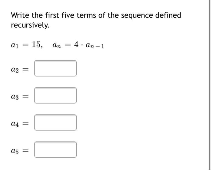 Solved Write the first five terms of the sequence defined | Chegg.com
