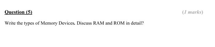 Solved Write the types of Memory Devices. Discuss RAM and | Chegg.com