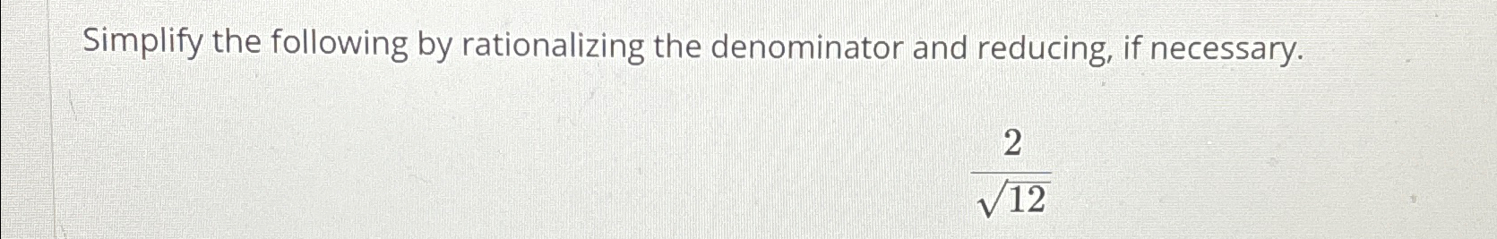 Solved Simplify the following by rationalizing the | Chegg.com