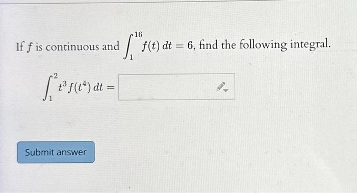If f is continuous and ∫116f(t)dt=6, find the | Chegg.com