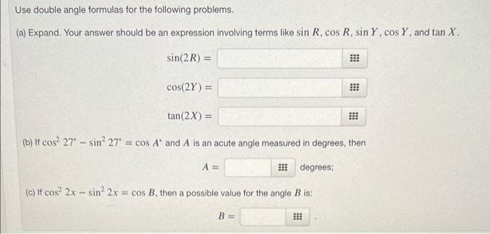 Solved Use double angle formulas for the following problems. | Chegg.com