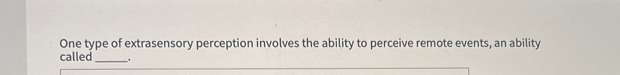 Solved One type of extrasensory perception involves the | Chegg.com