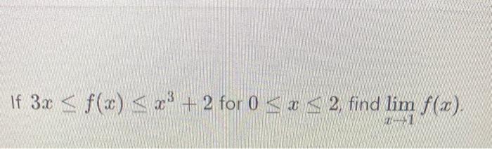Solved If 1≤f(x)≤x2+2x+2 for all x, find limx→−1f(x).If | Chegg.com