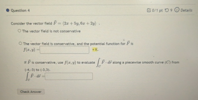 Solved Question 401pt9DetailsConsider the vector field | Chegg.com