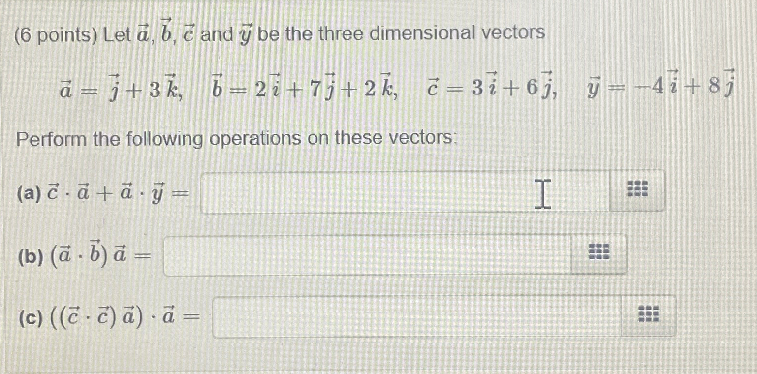 Solved (6 ﻿points) ﻿Let vec(a),vec(b),vec(c) ﻿and vec(y) ﻿be | Chegg.com