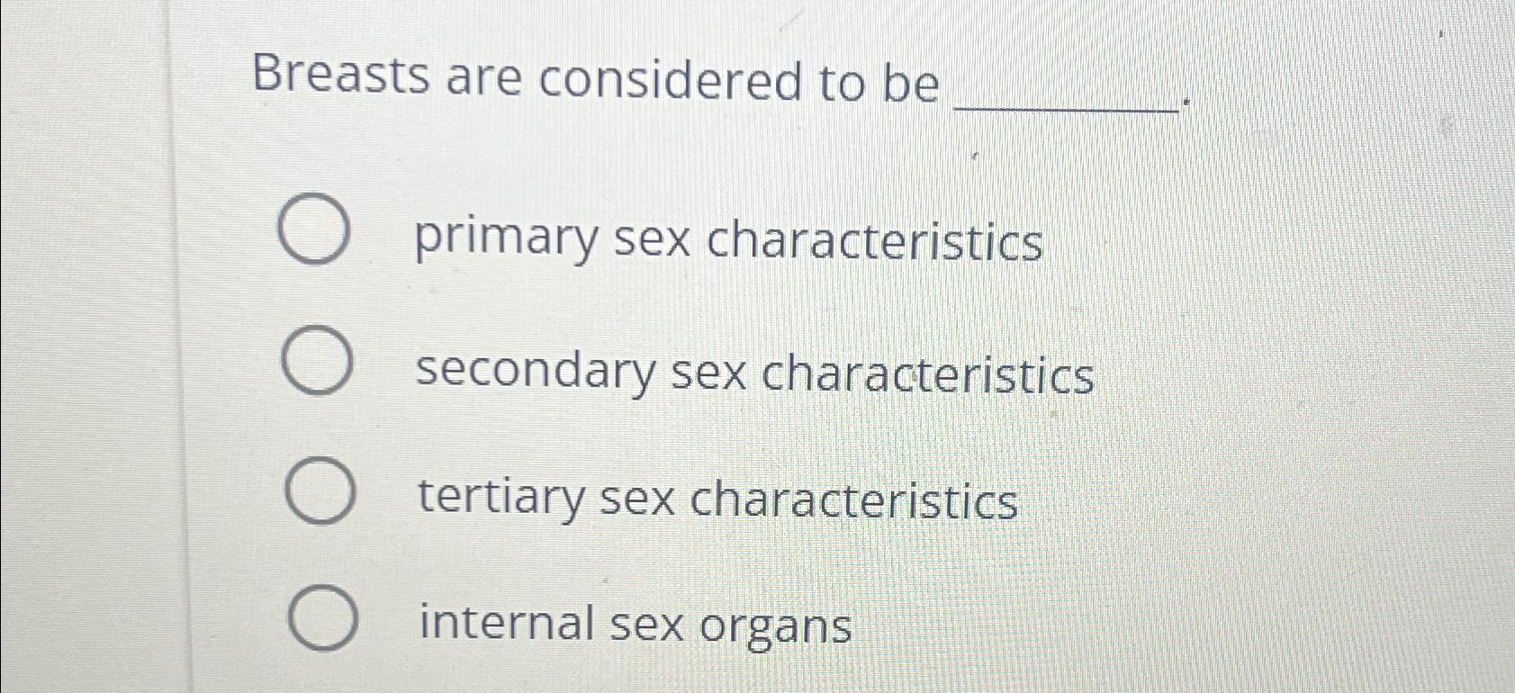 Solved Breasts Are Considered To Beprimary Sex