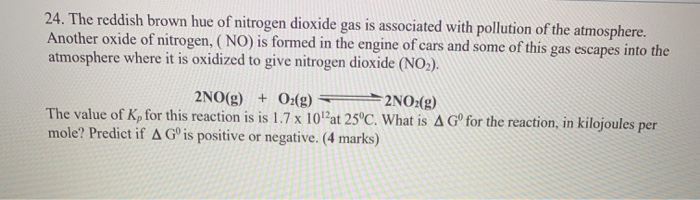 Solved 24. The reddish brown hue of nitrogen dioxide gas is | Chegg.com