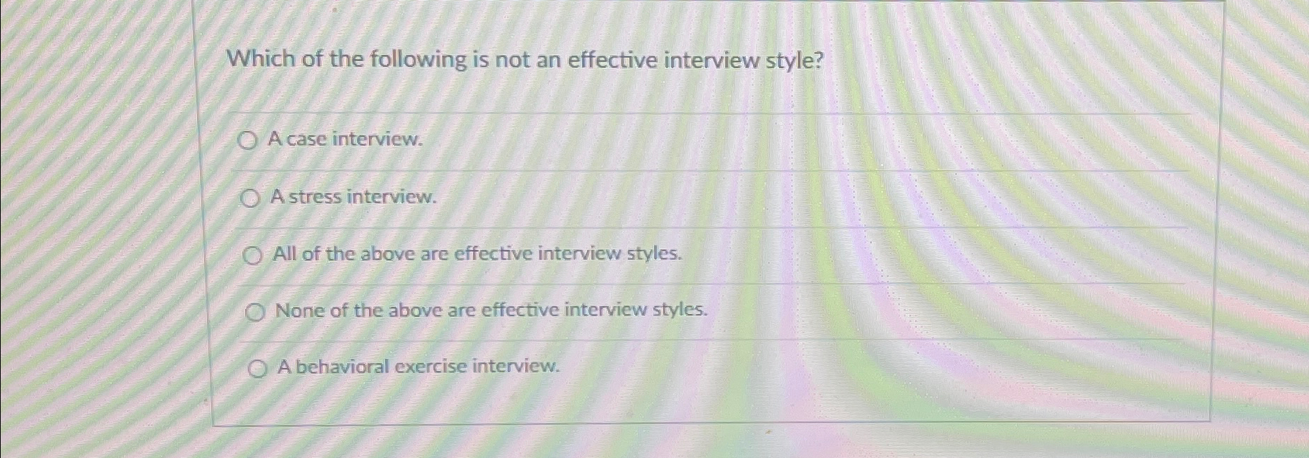 Solved Which of the following is not an effective interview | Chegg.com