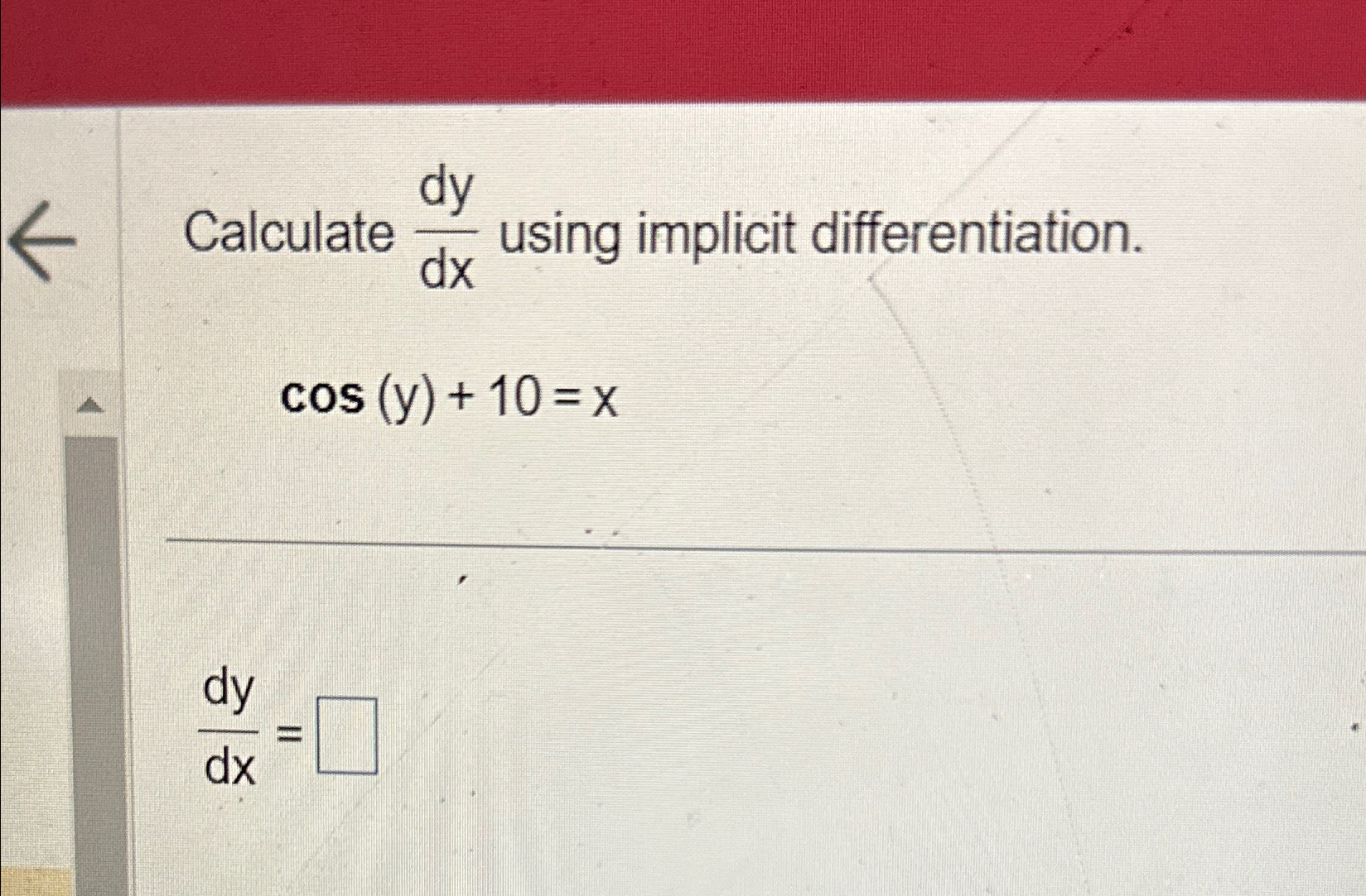 Solved Calculate dydx ﻿using implicit | Chegg.com