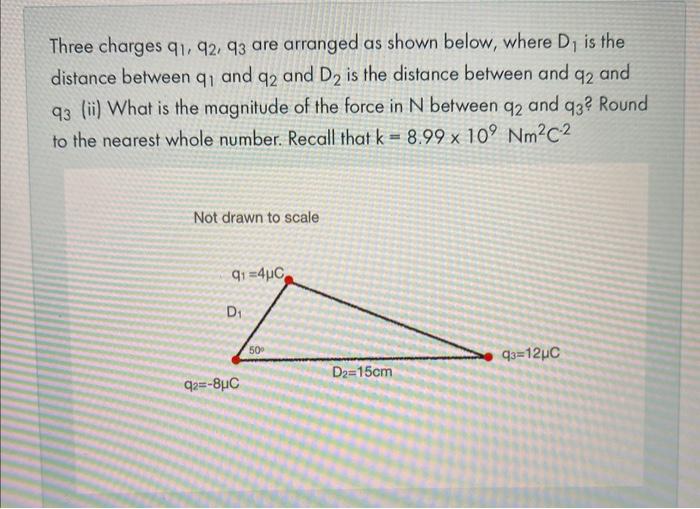 Solved Three charges q1,q2,q3 are arranged as shown below, | Chegg.com
