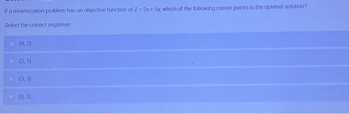 Solved If a minimization problem has an objective function | Chegg.com