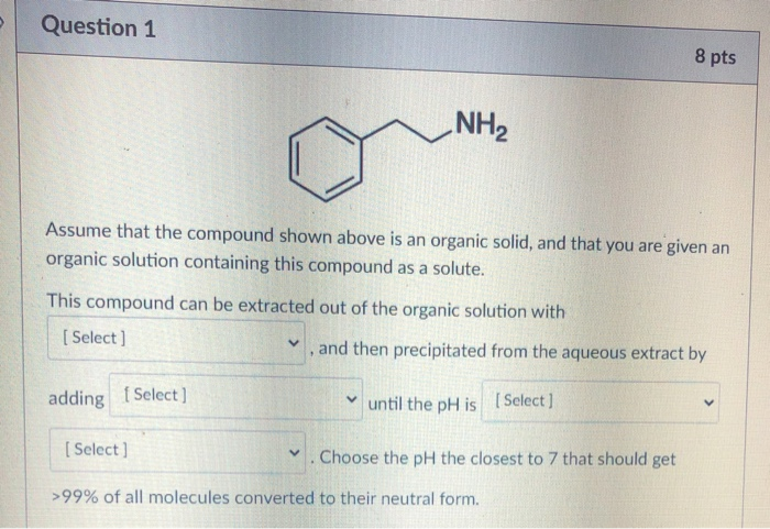Question 1 8 pts NH2 Assume that the compound shown | Chegg.com