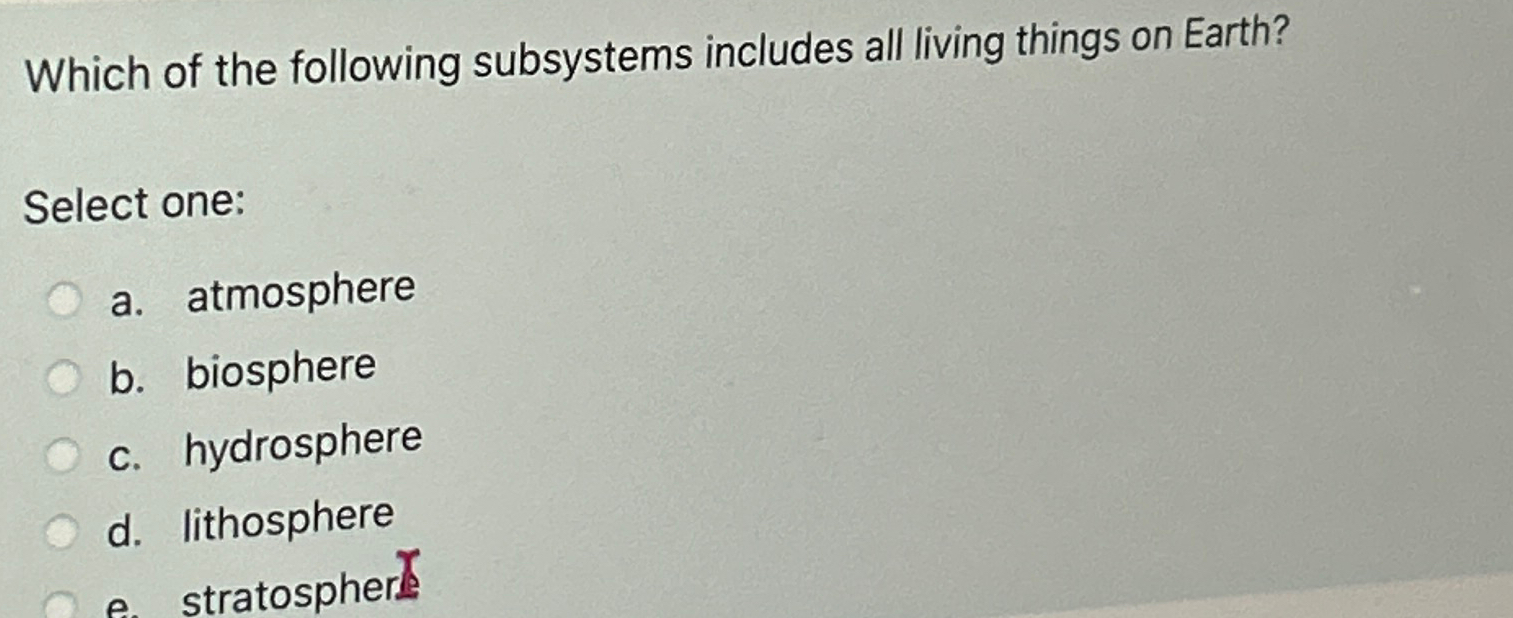 Solved Which of the following subsystems includes all living | Chegg.com