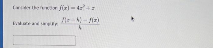 Solved Consider the function f(x)=4x2+x Evaluate and | Chegg.com