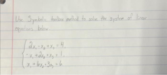 Solved Use Symbolic toolbox method to solve the system of | Chegg.com