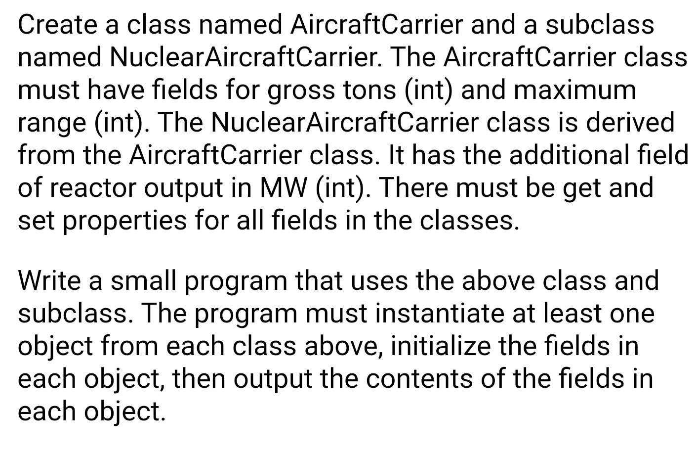 Solved Create a class named AircraftCarrier and a subclass | Chegg.com