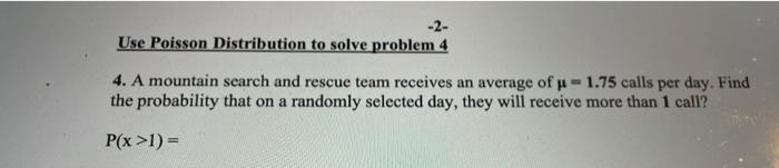 Solved -2- Use Poisson Distribution to solve problem 4 4. A | Chegg.com