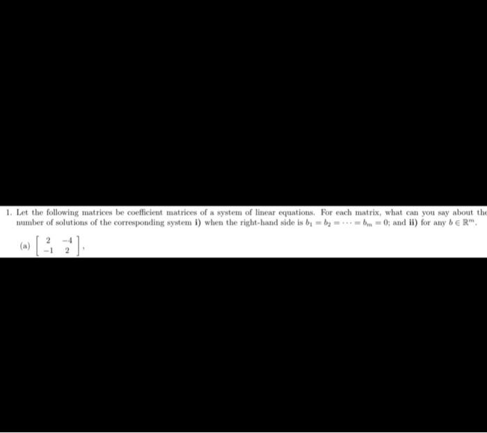 Solved 1 Let The Following Matrices Be Coefficient Matrices 