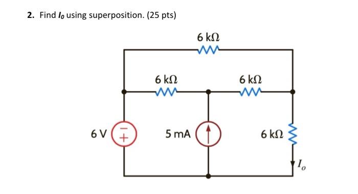 Solved 2. Find I0 using superposition. ( 25pts ) | Chegg.com