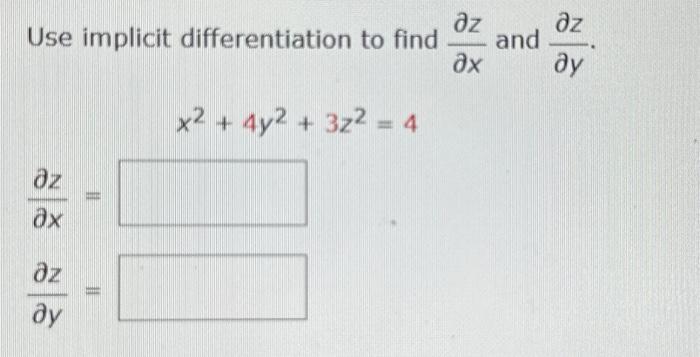 Solved Use implicit differentiation to find ∂x∂z and ∂y∂z. | Chegg.com
