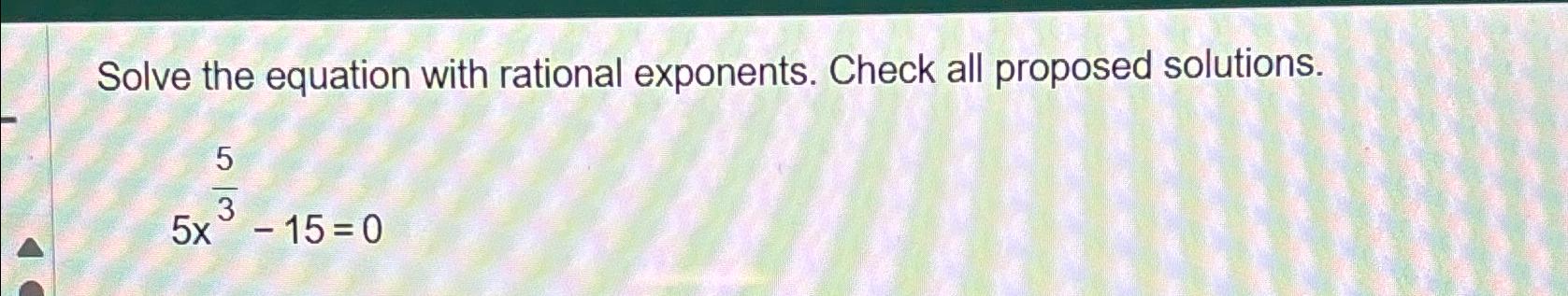 Solved Solve the equation with rational exponents. Check all | Chegg.com
