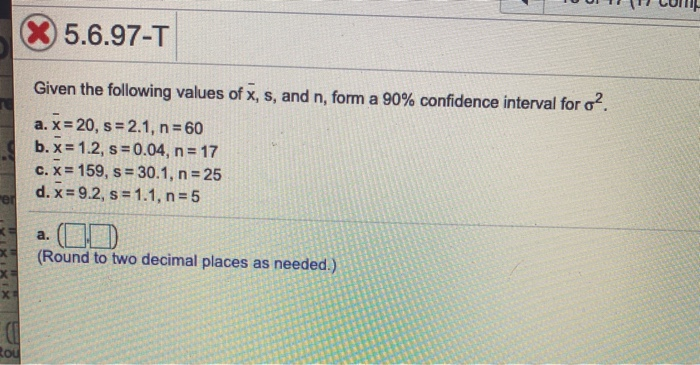 Solved X5.6.97-T Given the following values of x, s, and n, | Chegg.com