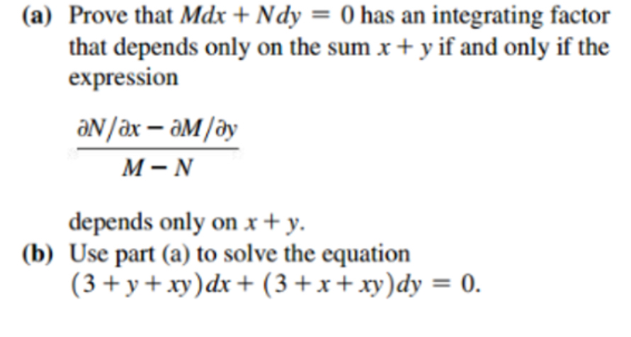 [Solved]: (a) Prove that Mdx+Ndy=0 has an integrating factor