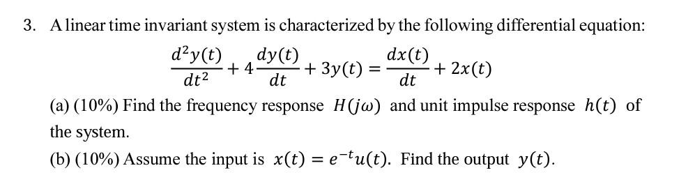 Solved dt2 3. A linear time invariant system is | Chegg.com