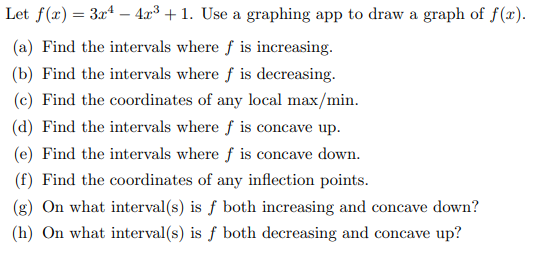 Solved Let f(x)=3x4-4x3+1. ﻿Use a graphing app to draw a | Chegg.com