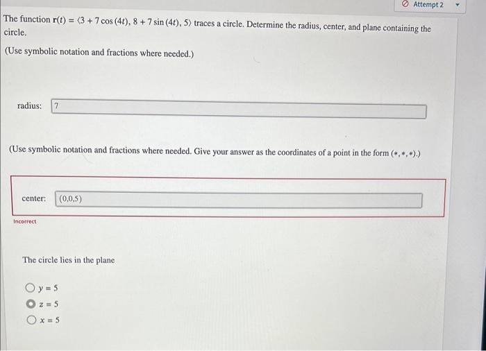 Solved The function r(t)= 3+7cos(4t),8+7sin(4t),5 traces a | Chegg.com