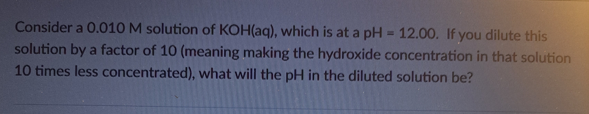 Solved Consider a 0.010M ﻿solution of KOH(aq), ﻿which is at | Chegg.com