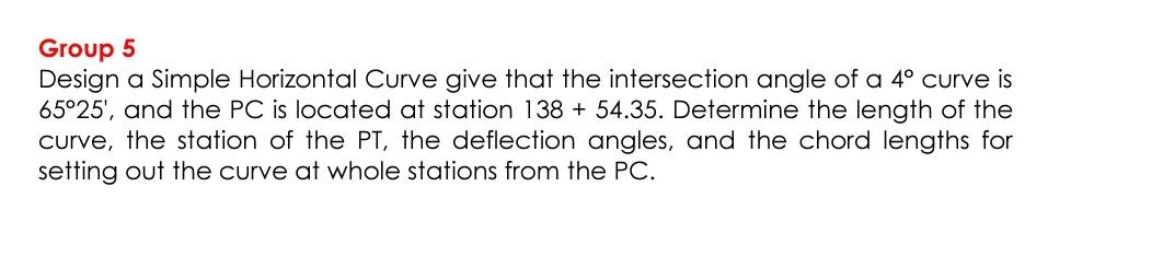 Solved Group 5 Design a Simple Horizontal Curve give that | Chegg.com