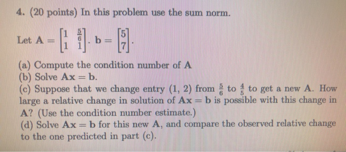 Solved 4. (20 points) In this problem use the sum norm. Let | Chegg.com