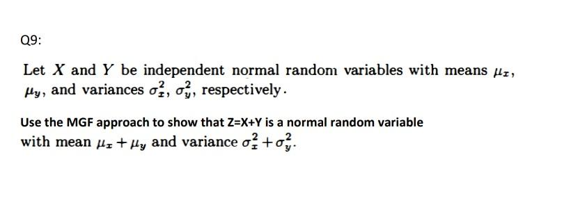 Solved Q9: Let X and Y be independent normal random | Chegg.com