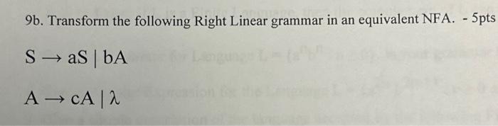 Solved 9b. Transform the following Right Linear grammar in | Chegg.com