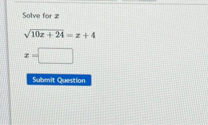Solved Solve for x 10x+24=x+4 | Chegg.com