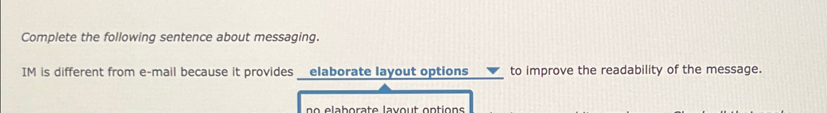 Solved Complete the following sentence about messaging.IM is | Chegg.com