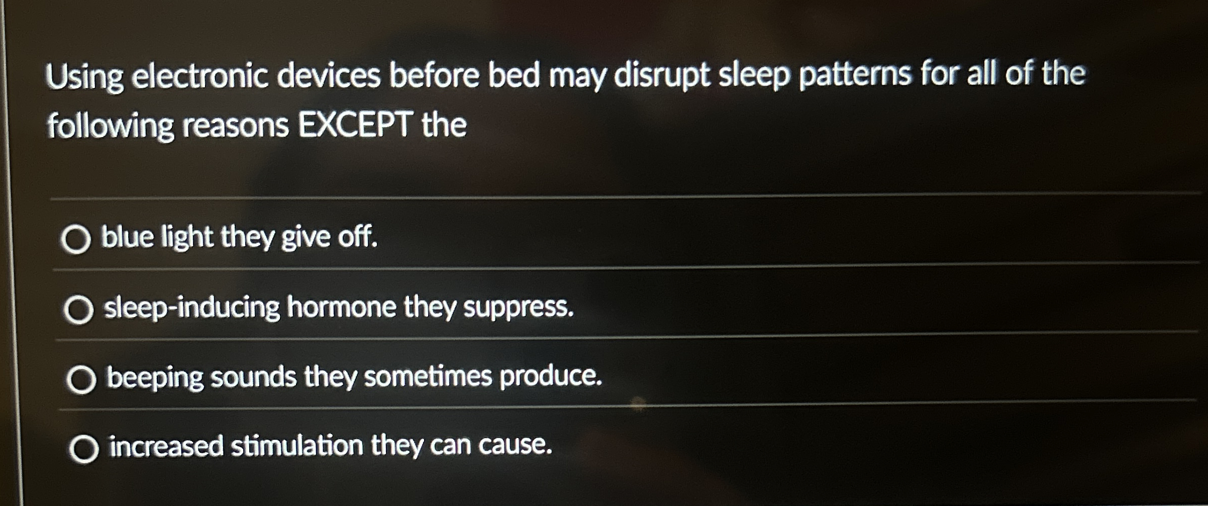 Solved Using electronic devices before bed may disrupt sleep | Chegg.com