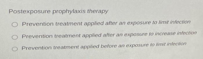 Solved Postexposure prophylaxis therapy O Prevention | Chegg.com