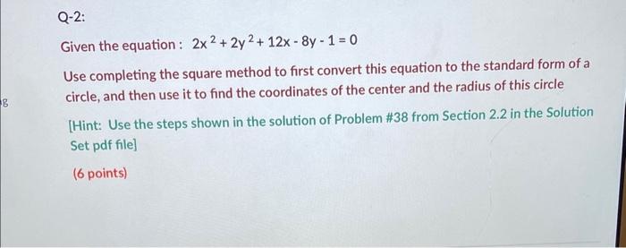 Solved Given the equation: 2x2+2y2+12x−8y−1=0 Use completing | Chegg.com