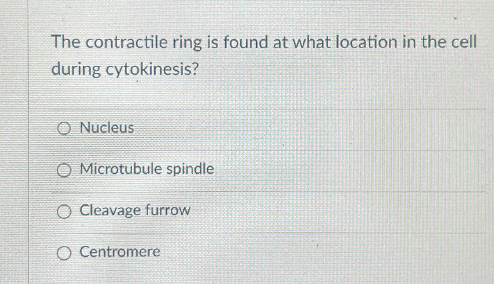 Solved The contractile ring is found at what location in the | Chegg.com