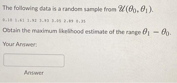 Solved The following data is a random sample from U00,01). | Chegg.com