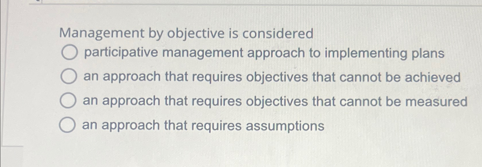 Solved Management by objective is considered participative | Chegg.com