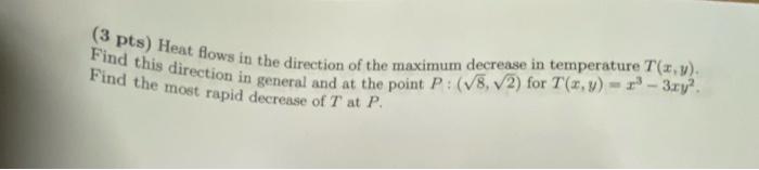 Solved (3 pts) Heat flows in the direction of the maximum | Chegg.com