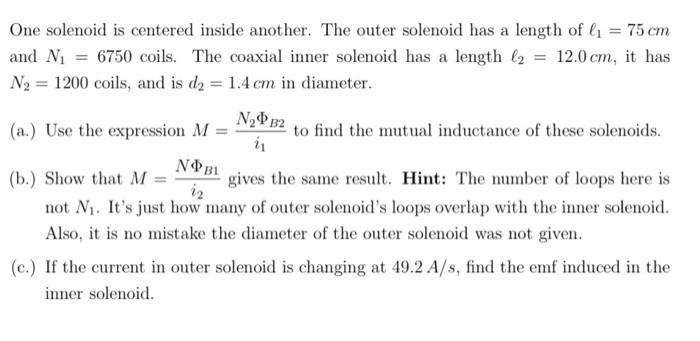 Solved One solenoid is centered inside another. The outer | Chegg.com